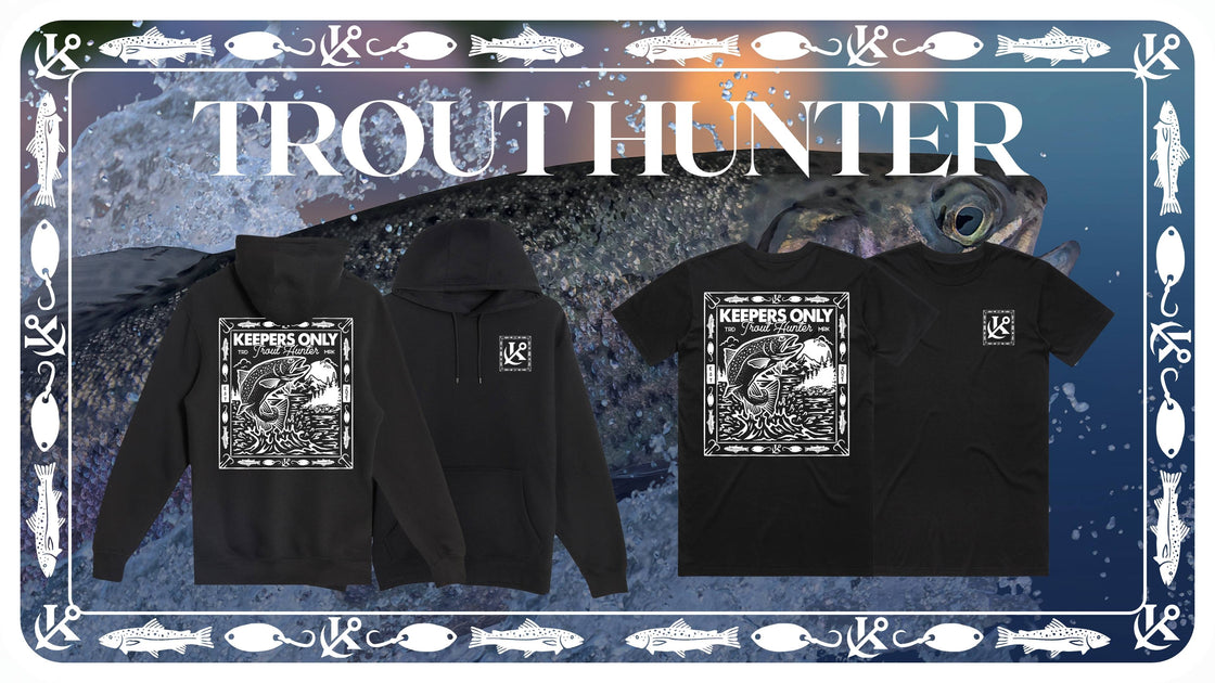 Trout Hunter Collection | Keepers Only Co.